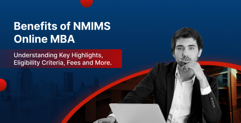 Benefits of NMIMS Online MBA: Understanding Key Highlights